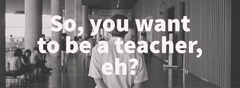 So, you want to be a teacher, eh? – ELT Buzz